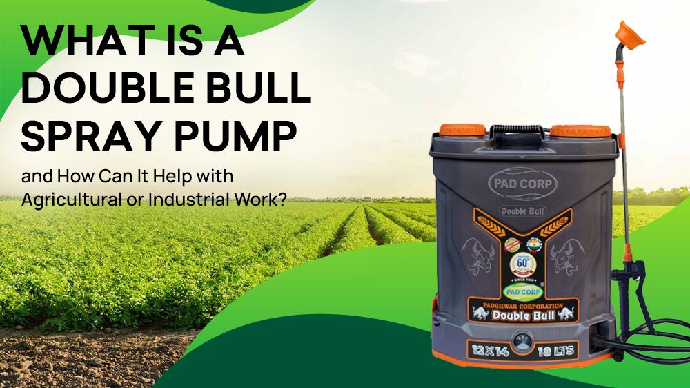 What is a Double Bull Spray Pump and How Can It Help in Agriculture?